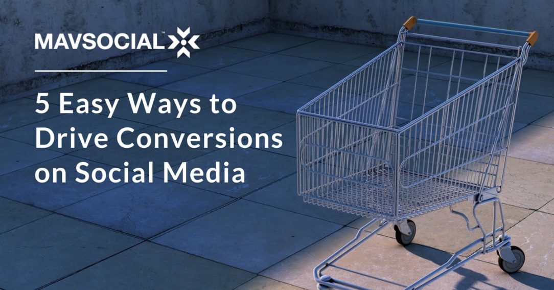 5 Easy Ways to Drive Conversions on Social Media – MavSocial