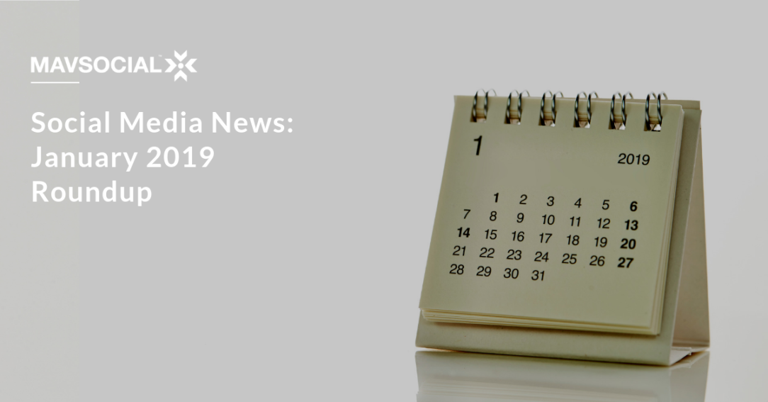 9 Must-Read Social Media News Stories this Month (January 2019) – MavSocial