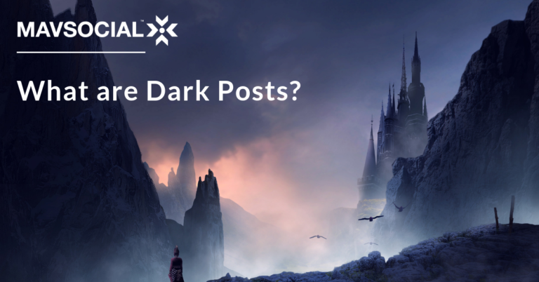 Facebook Dark Posts: What They Are & How to Use Them – MavSocial