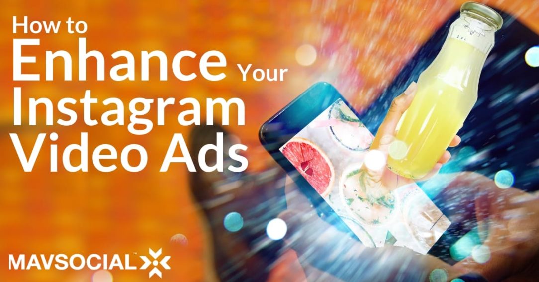 How to Enhance Your Instagram Video Ads (Proven Guide) – MavSocial